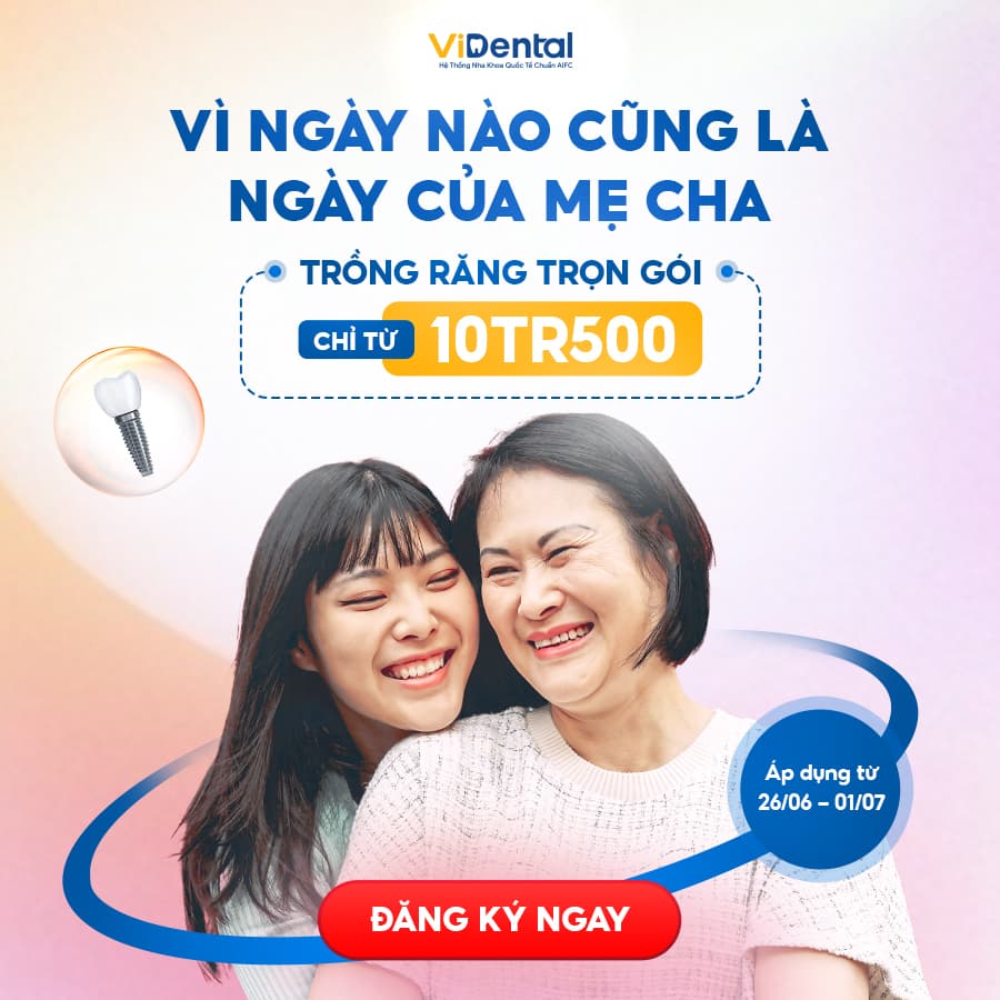 Ưu Đãi Trồng Răng 28/6/2024: “Vì Ngày Nào Cũng Là Ngày Của Mẹ Cha ...